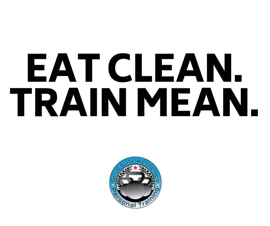 Eat Clean, Train Mean Starts September 30, 2019! - Seacoast Kettlebell